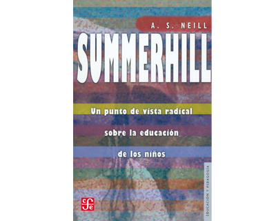 Confieso que he leído: Summerhill, un punto de vista radical sobre la ...