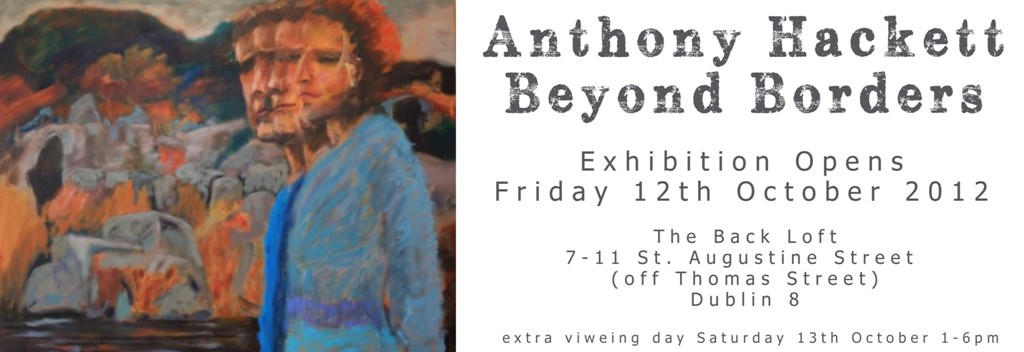The Back Loft Events: Anthony Hackett 'Beyond Borders' Exhibition