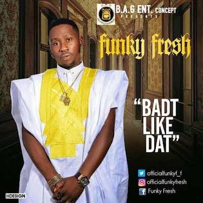 Video: Funky Fresh - Badt Like Dat