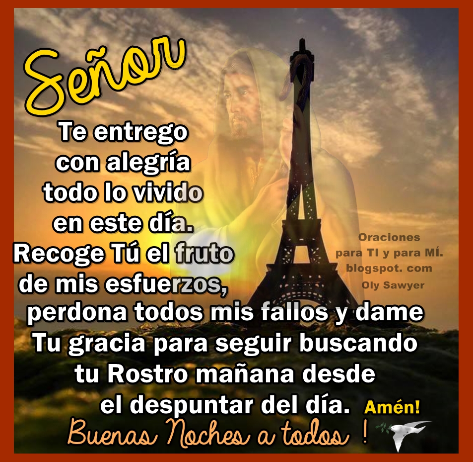 Oraciones para TI y para MÍ: ** SEÑOR, TE ENTREGO CON ALEGRÍA TODO LO ...