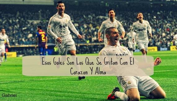 Frases de futbol : esos goles son los que si gritan con el corazon y ...