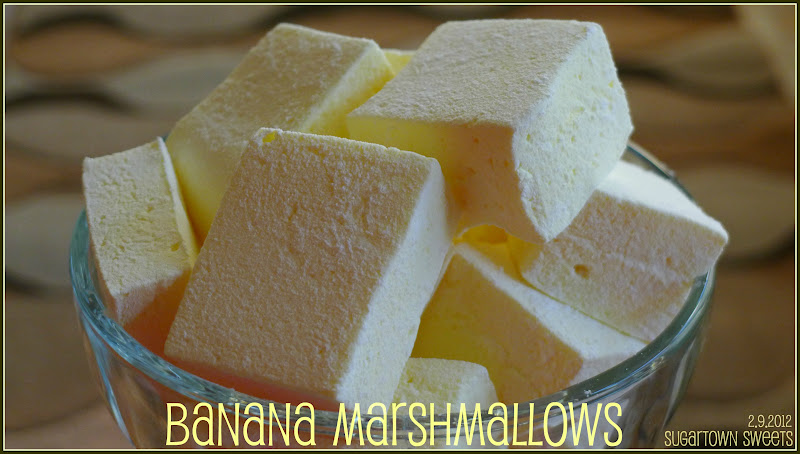Sugartown Sweets: Banana Marshmallows