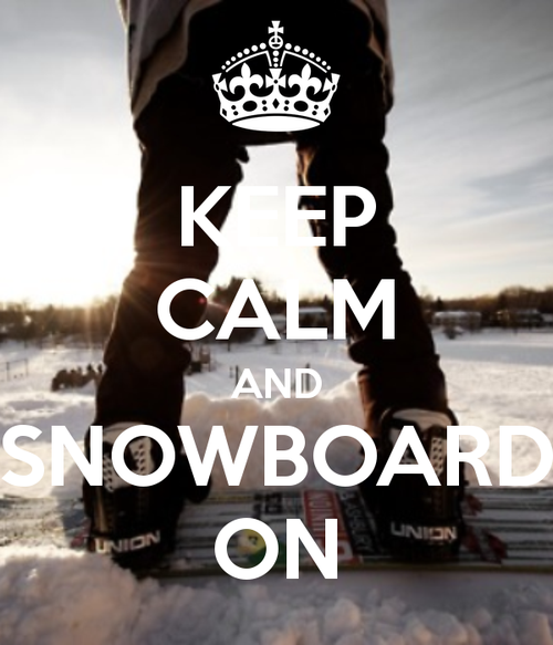 Crappy snowboard meme of the week: KEEP CALM and CARRY ARRRGGGGHHHHHH ...