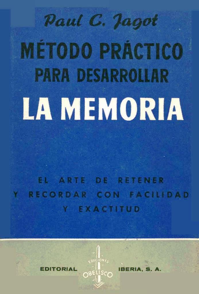 Método práctico para desarrollar la memoria – Paul C. Jagot | Free Libros