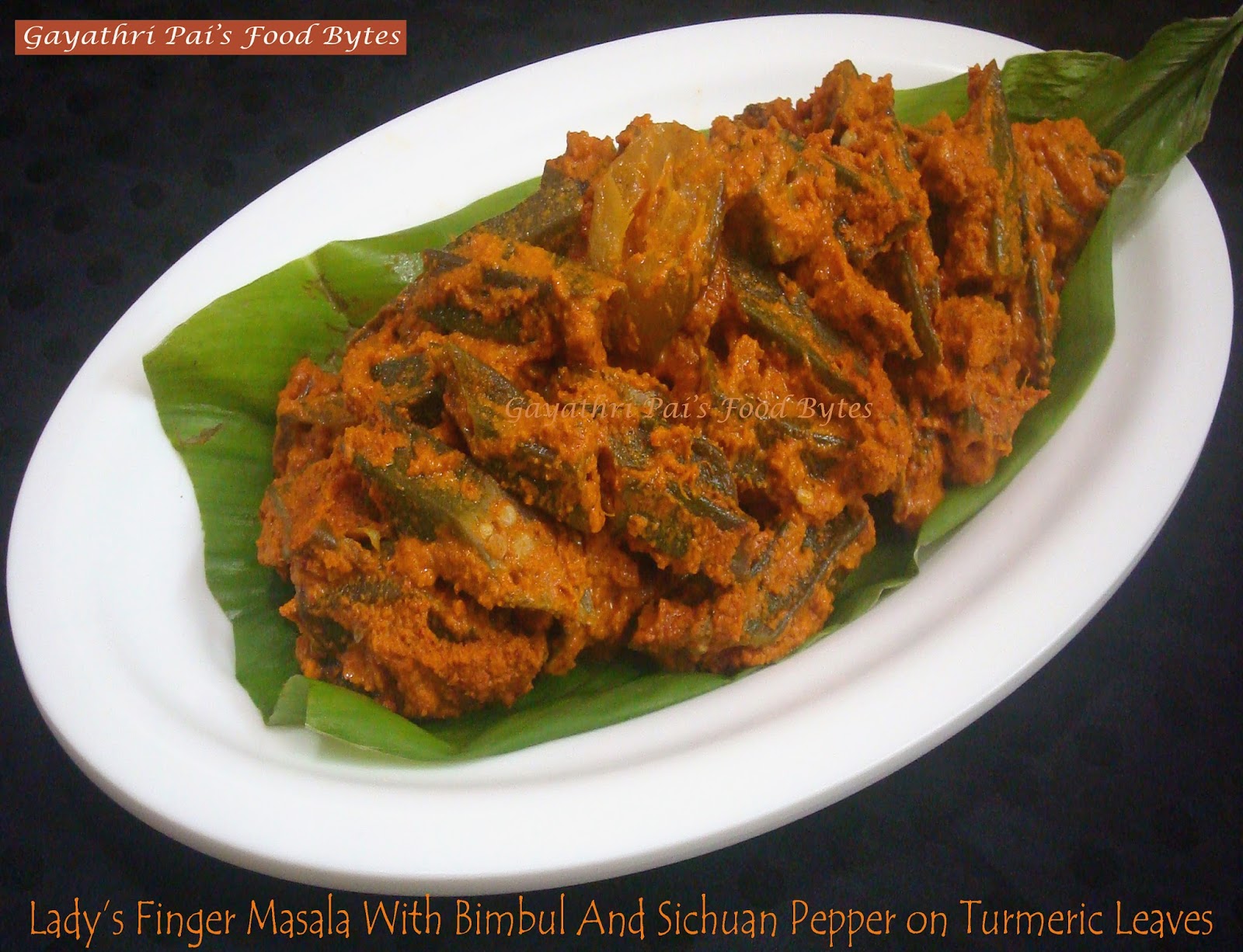 Gayathri Pai's Food Bytes: Lady’s Finger Masala With Bimbul And Sichuan ...