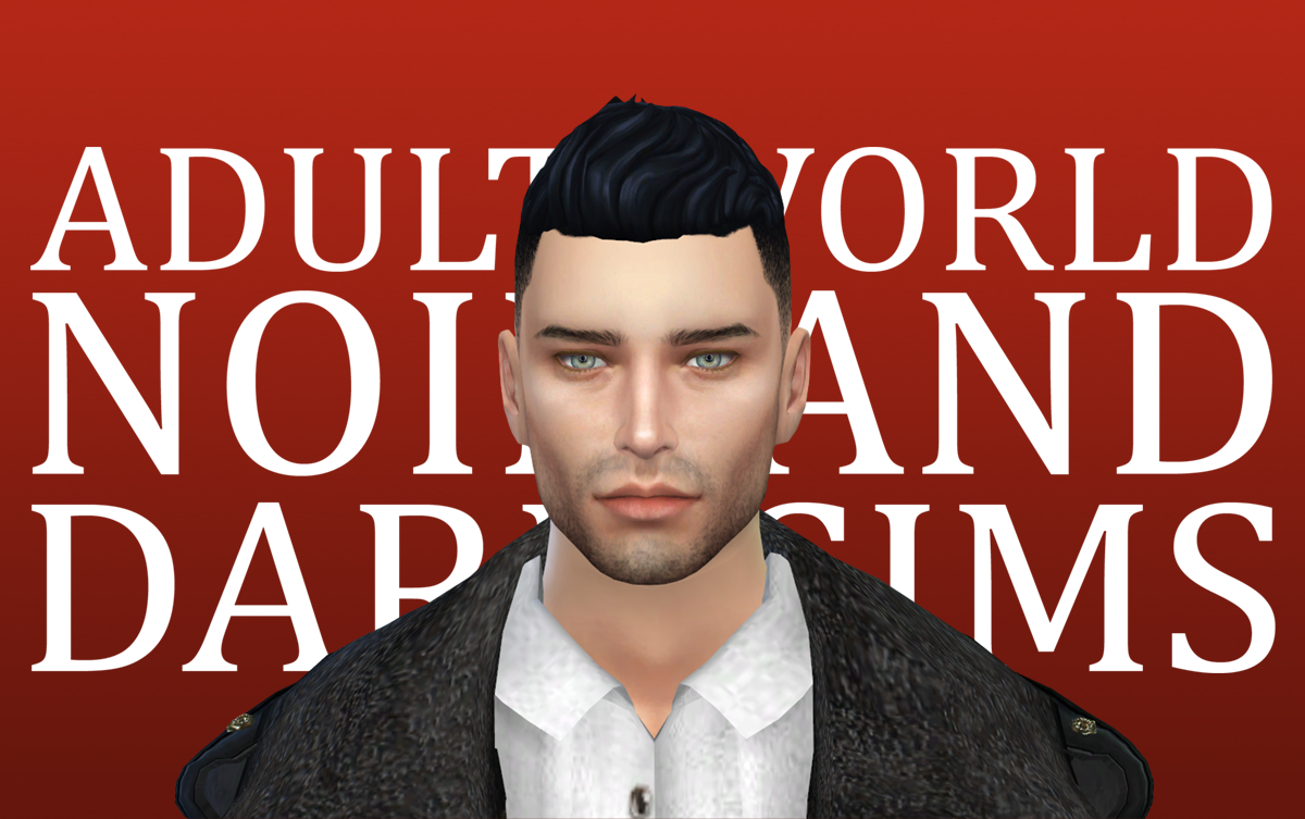 October 2017 ~ Noir and Dark Sims: Adult World