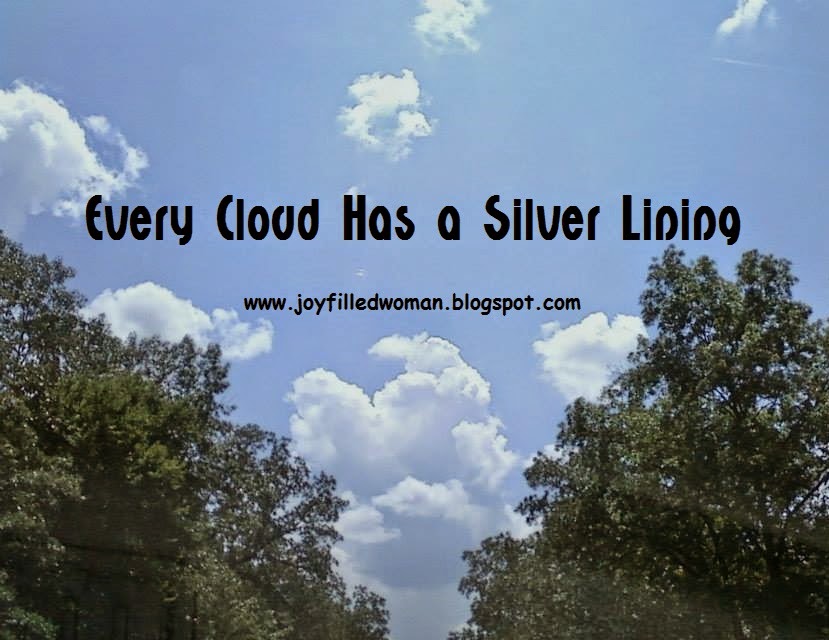 A Joy Filled Woman : Every Cloud Has a Silver Lining