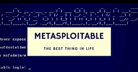 Sử dụng Kali Linux để pentest phần 8: Cài đặt và sử dụng Metasploitable