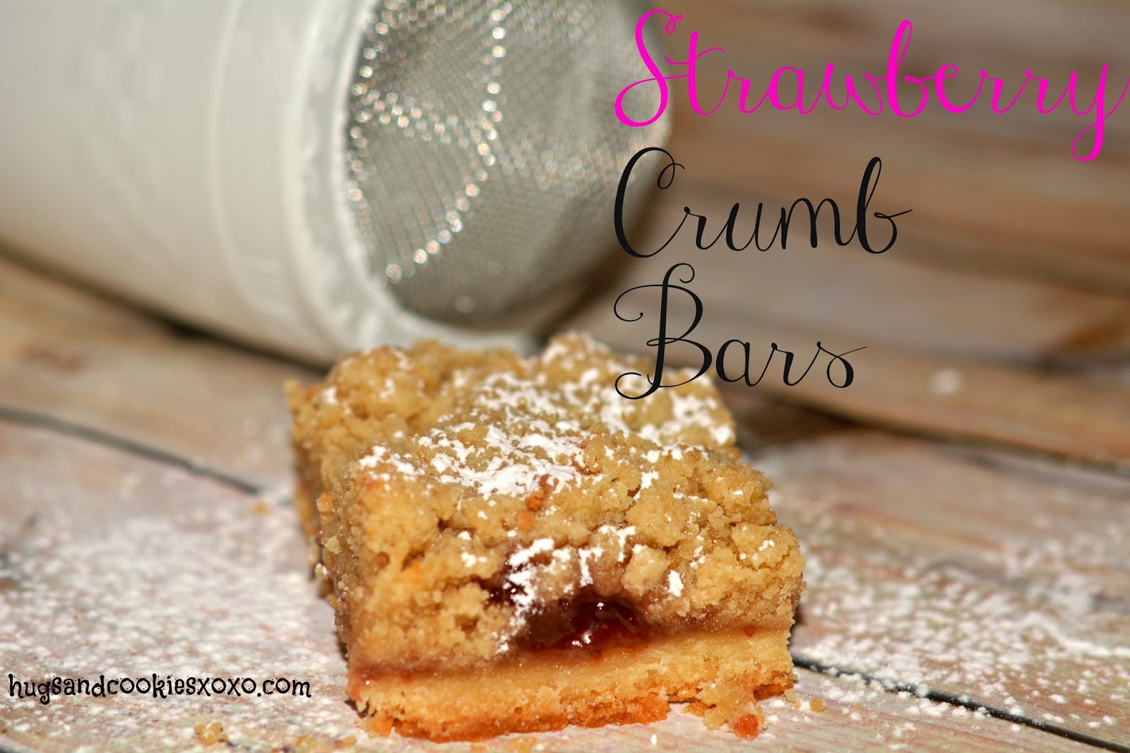 STRAWBERRY CRUMB BARS....BUTTER & SCRUMPTIOUS!!! - Hugs and Cookies XOXO