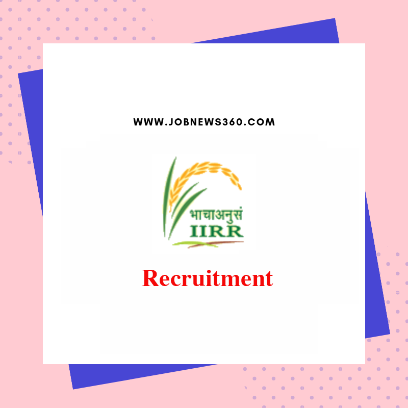 ICAR-IIRR Walk-IN 2019 for JRF, SRF & TA posts