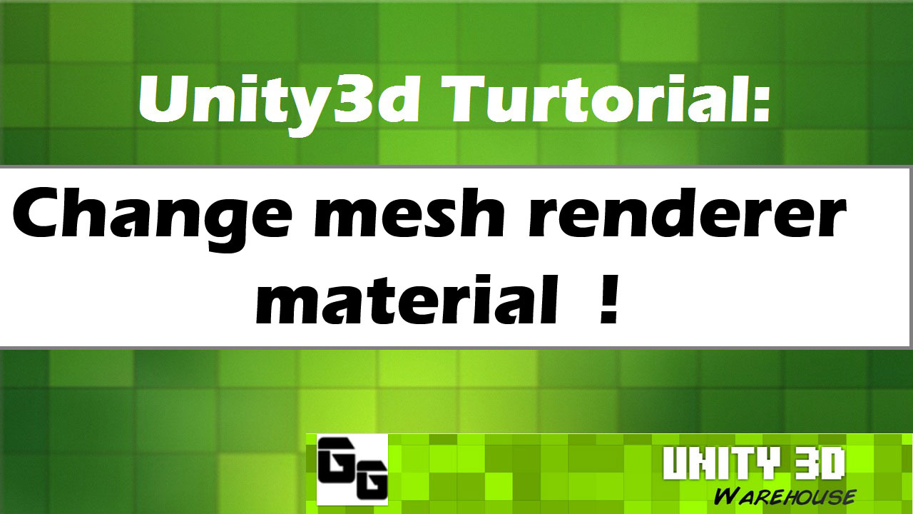 Unity change mesh renderer material ~ Unity3D WAREHOUSE