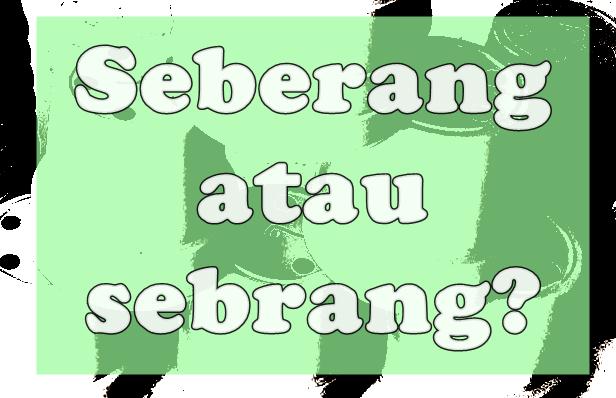 Seberang atau Sebrang, yang Benar Adalah? ~ Kata Baku