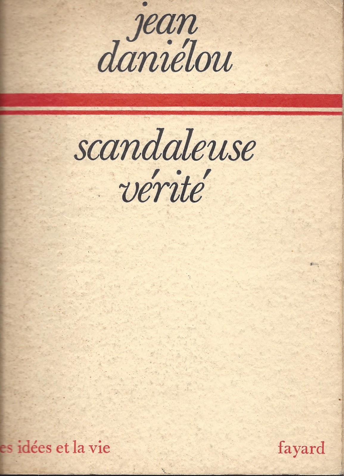 En passant...: En protestant... Jean Daniélou, Le mythe du malheur