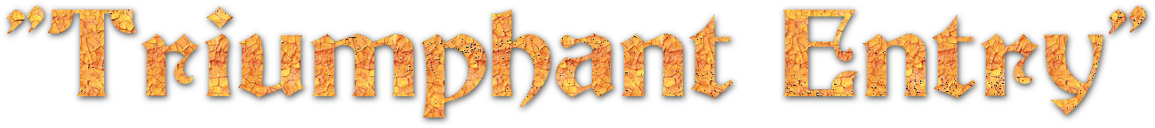 "Fear God, Love God, Serve God": "Triumphant Entry"