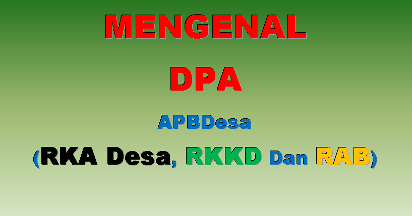 APA ITU DPA APBDESA, RKA DESA, RKKD DAN RAB? | FORMAT ADMINISTRASI DESA