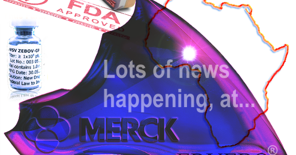 Just A Life Sciences Blog...: Merck's Ebola Vaccine -- Ervebo ...