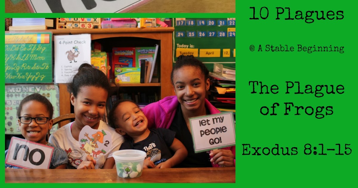 A Stable Beginning: *Almost* edible 10 Plagues study ~ The Plague of Frogs