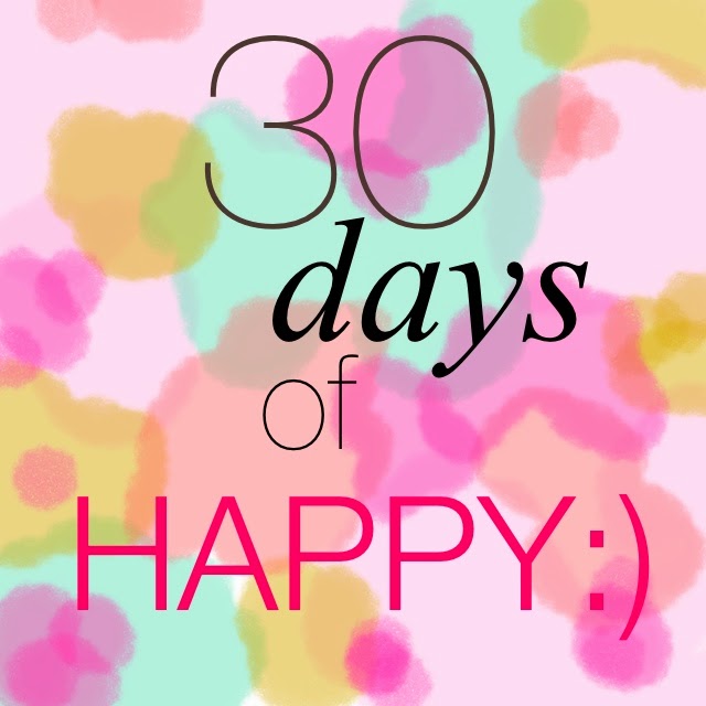 30 Days of Happy!