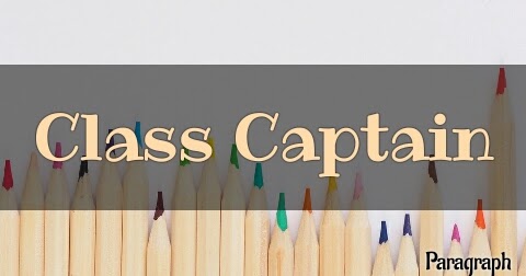 Paragraph | Class Captain/ Activities And Hardship Of A Class Captain