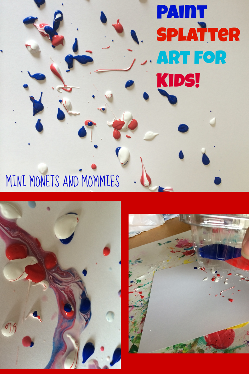 Mini Monets and Mommies: Patriotic Paint Splatter Art: Red, White and Blue