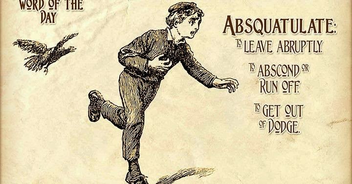 Bob Sanchez: A to Z Challenge: Absquatulate