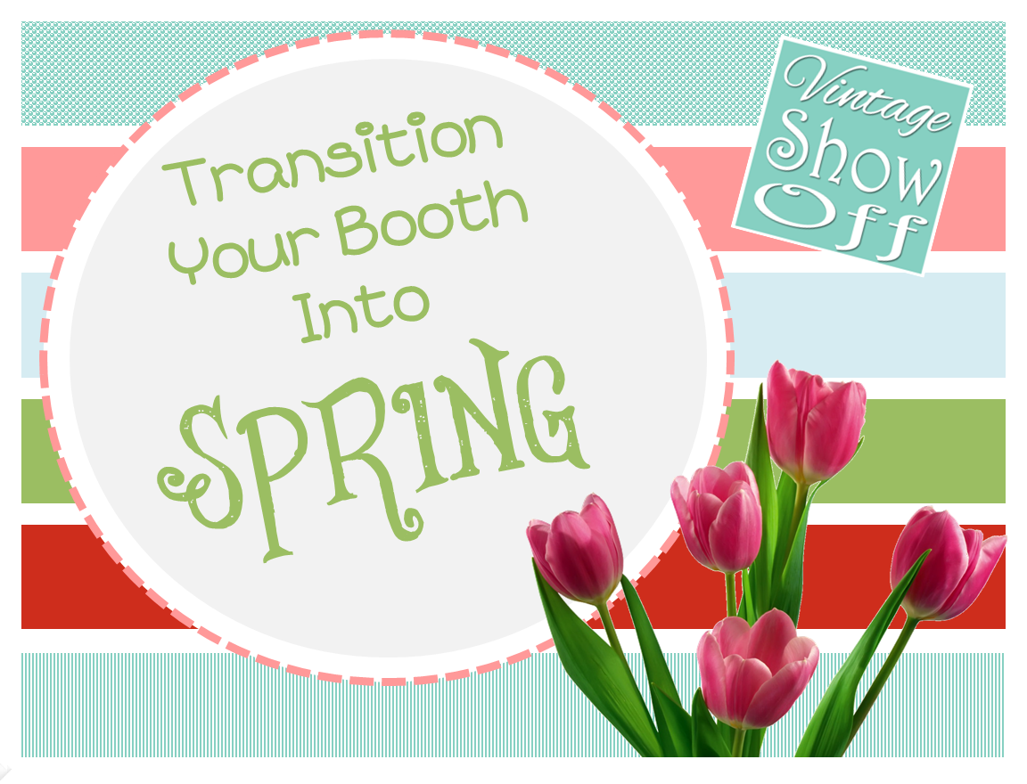 Vintage Show Off: SPRING Booth Transition - Part 3