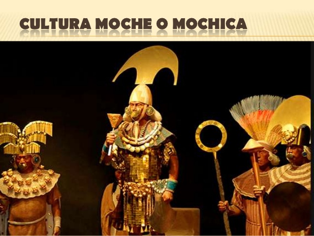 REVALORANDO LA CULTURA MOCHE: CULTURA MOCHE