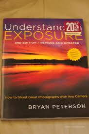 Understanding Exposure 3rd Edition How to Shoot Great Photographs with ...
