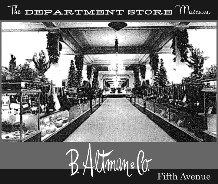 The Department Store Museum: B. Altman & Co., New York City