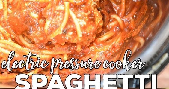 ELECTRIC PRESSURE COOKER SPAGHETTI WITH HOMEMADE MEATBALLS - EAT