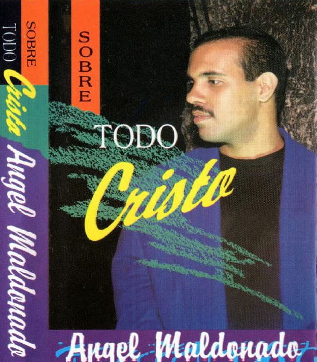 Angel Maldonado-Sobre Todo Cristo- ~ Discos Cristianos