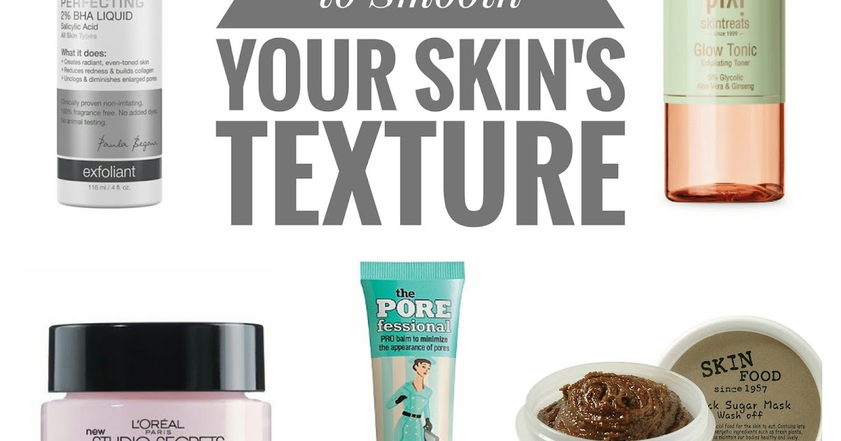 5 Products to Smooth Your Skin's Texture - Jen Phelps