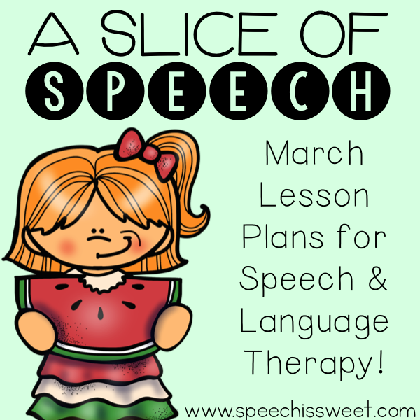 Speech and Language Lesson Plans for March! - Speech is Sweet