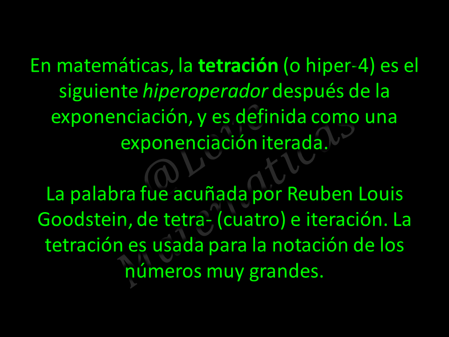 Amantes de las Matemáticas: ¿Conoces la Tetración? Aquí te la presento.