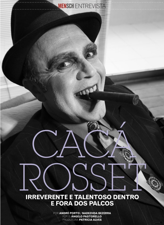 Cacá Rosset Blog: Revista Mensch: ENTREVISTA: Cacá Rosset, irreverente ...