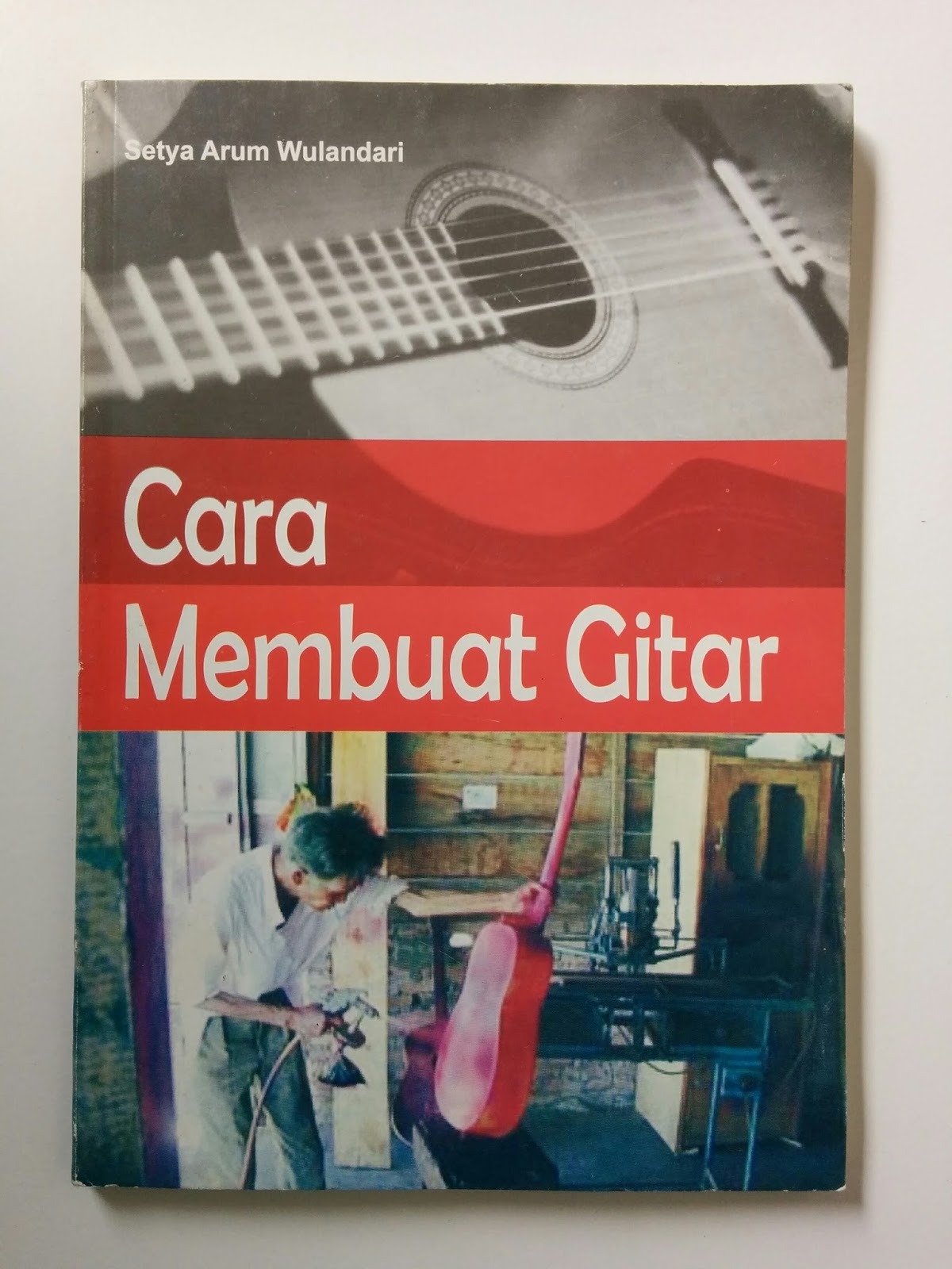 Jual Buku: Cara Membuat Gitar | Aksiku Toko Buku Bekas Online