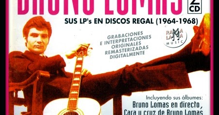 cecilioperlan2: Bruno Lomas - Sus LP's en Discos Regal (1964-1968)