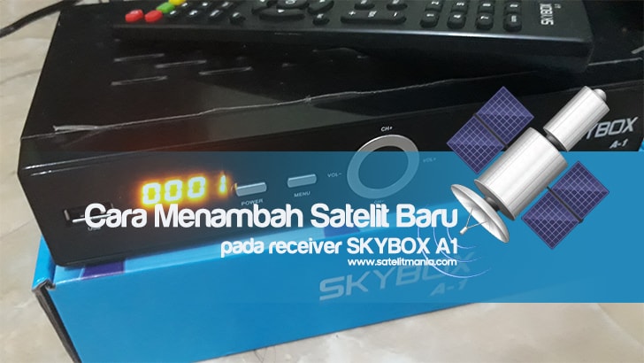 Cara Menambahkan Satelit Telkom 3s di Receiver Skybox A1 - SATELIT MANIA - Blog Satelit Parabola ...