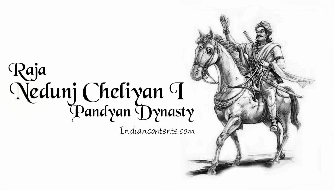 Raaja Nedunj Cheliyan I - Pandyan Dynasty