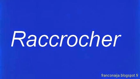 French Touch: French verb of the day : Raccrocher