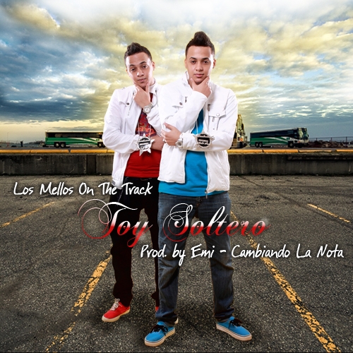OTRO HIT VIENE DURISIMO – Los Mellos On The Track – Toy Soltero Estreno ...