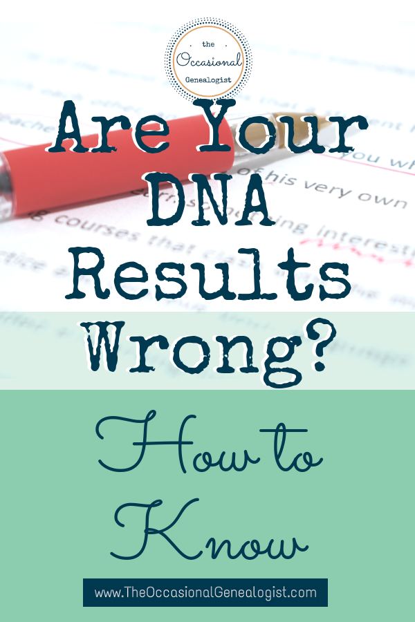 My DNA Results Are Wrong. What Can I Do?