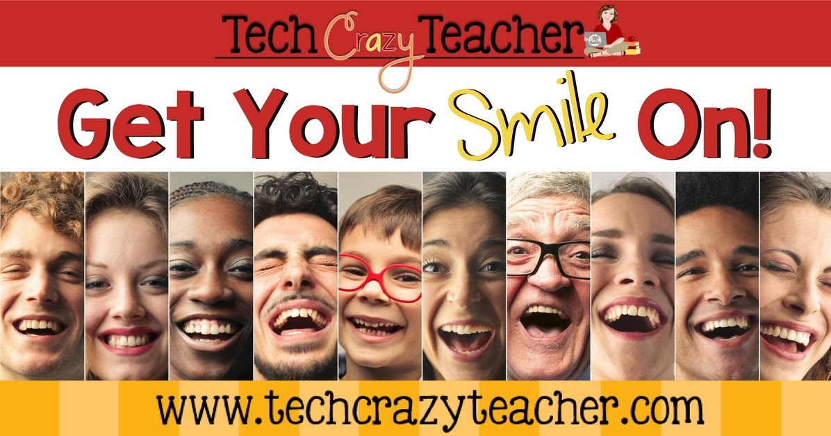 Get Your Smile On! - Tech Crazy Teacher