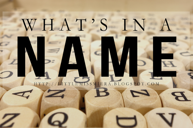 What's In A Name? - Little Miss Miera