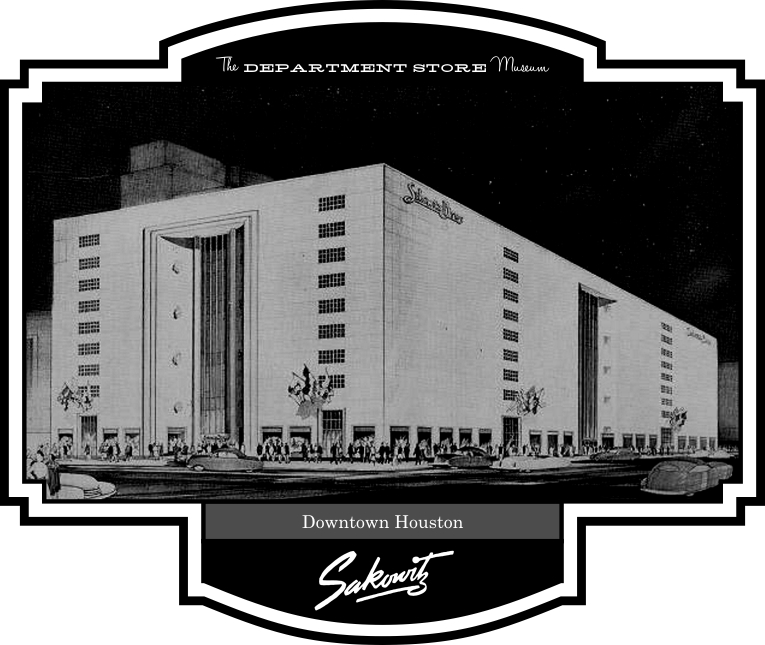 The Department Store Museum: Sakowitz Brothers, Houston, Texas