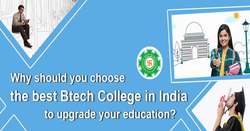 Why should you choose the best Btech College in India to upgrade your ...