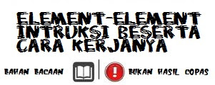 Element Element Intruksi Beserta Cara Kerjanya Lengkap Dengan ...