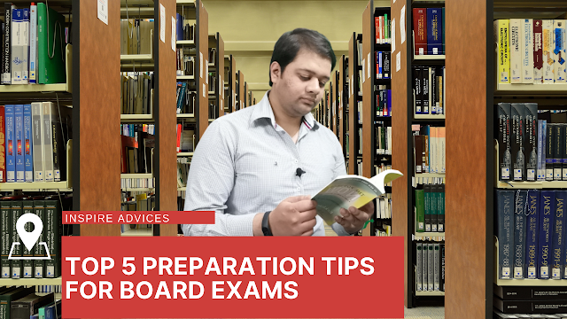 TOP 5 PREPARATION TIPS FOR BOARD EXAMS - INSPIRE ADVICES
