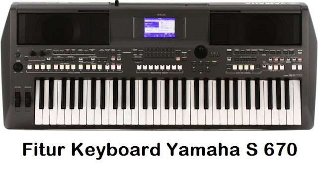 Yamaha PSR S 670 Keyboard Arranger Termurah Dikelasnya, Begini Fitur ...