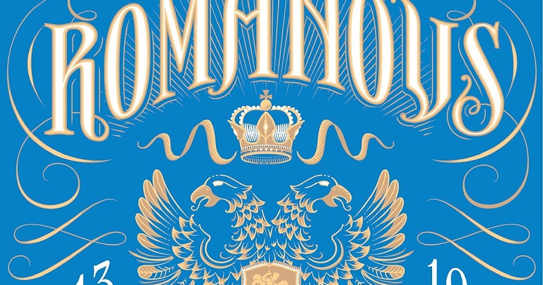 An Evergreen Tree of Diabolical Knowledge: “The Romanovs: 1613-1918 ...